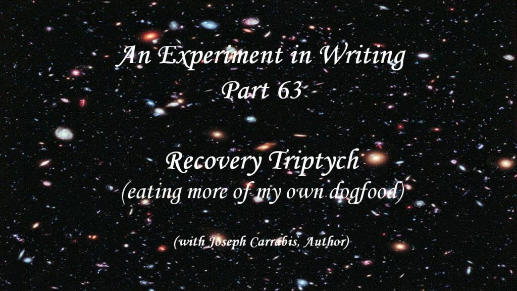 An Experiment in Writing – Part 63: Recovery TripTych (eating more of ...